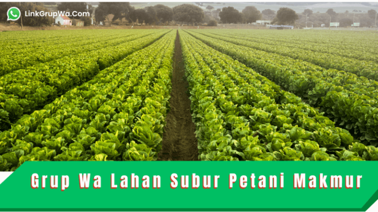 Grup Wa Lahan Subur Petani Makmur - LinkGrupWA