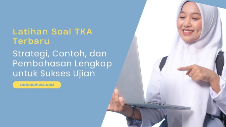 Link Latihan Soal TKA Terbaru: Strategi, Contoh, dan Pembahasan Lengkap untuk Sukses Ujian ...